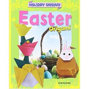 Origami Easter | Paper Chicks, Bunnies, Baskets, Crosses, Eggs & More